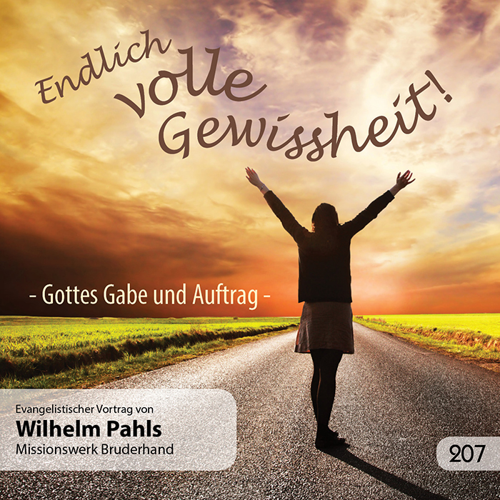 Endlich volle Gewissheit! - Gottes Gabe und Auftrag - Werner Gitt